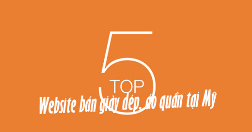 Top 5 trang web bán hàng quần áo giày dép tại Mỹ uy tín giá tốt nhất